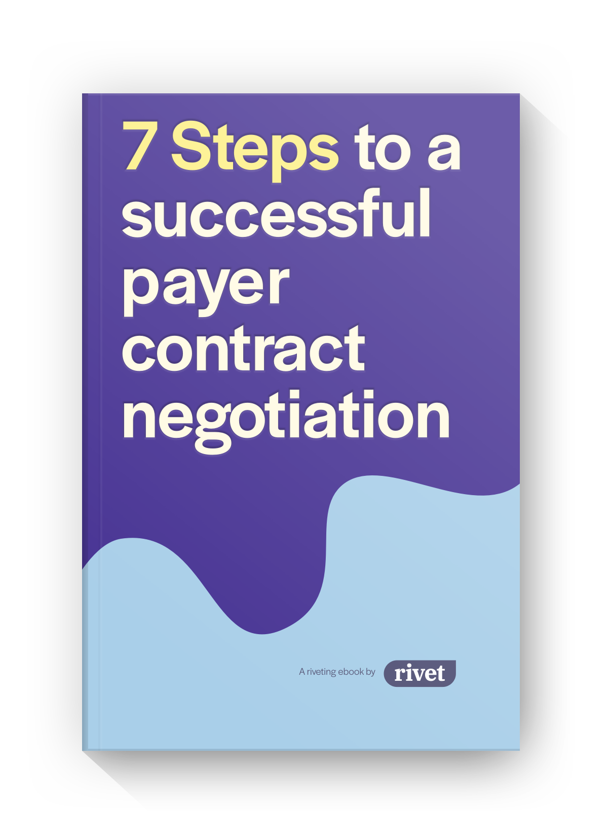 Seven steps to a successful payer contract negotiation